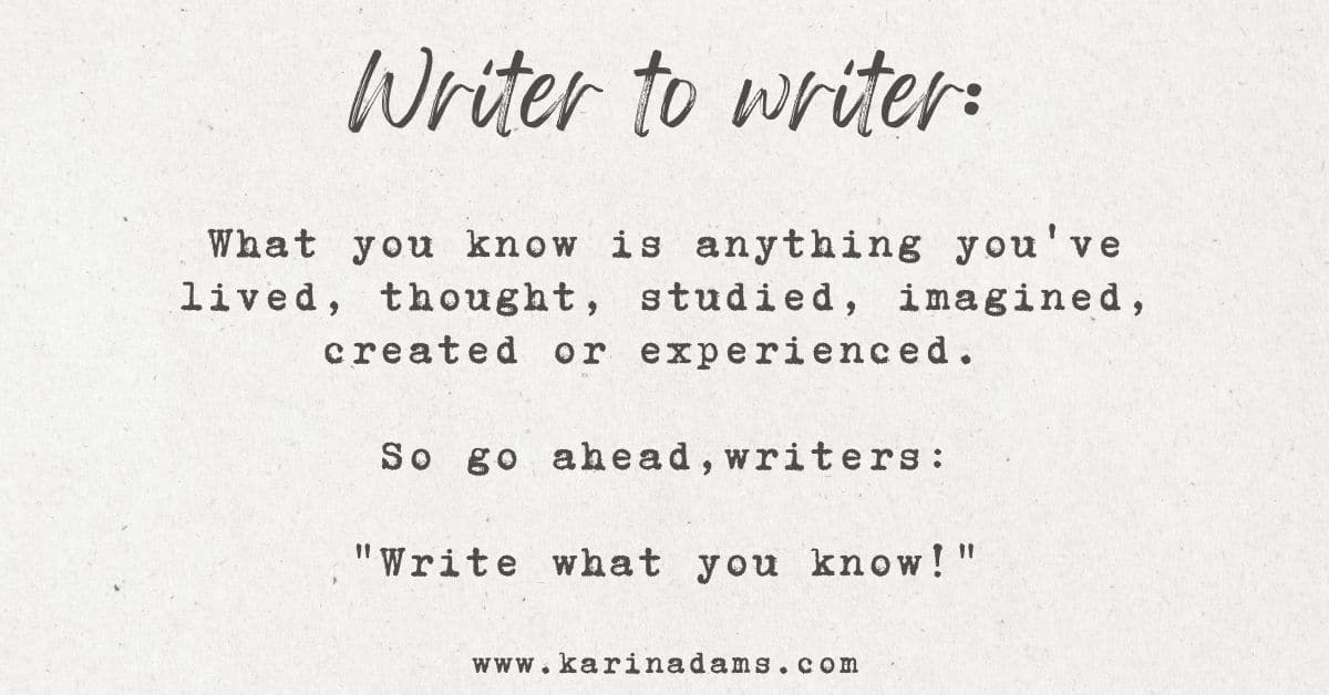 Writing What You Know - Karin Adams